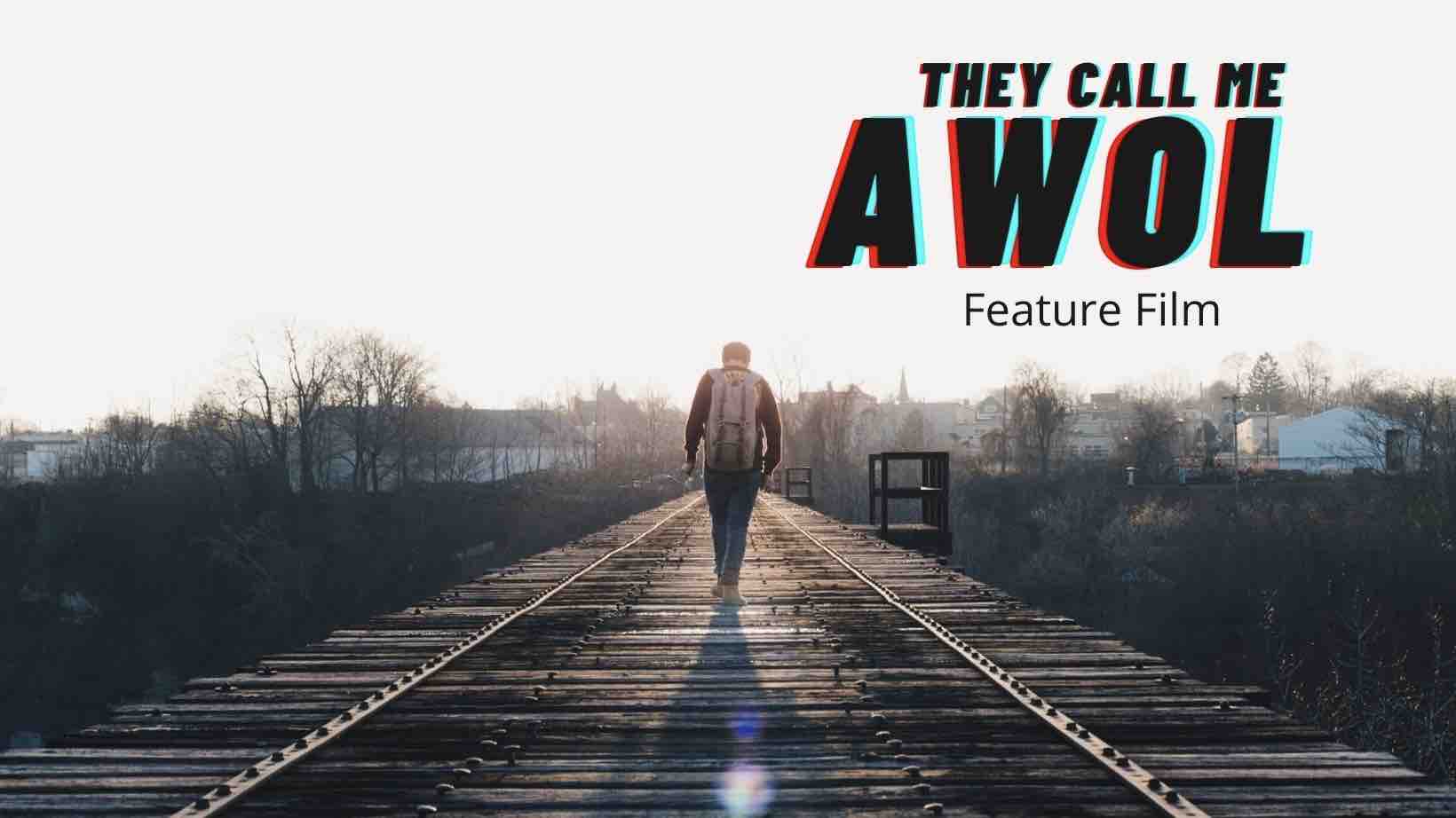 Fundraiser by Rabner Amill : They Call Me AWOL: Feature Film
