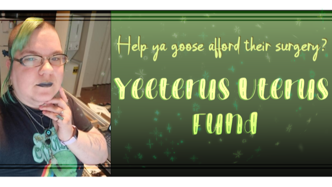 Fundraiser by Pyur Cooper : Pyur's Great Uterus Yeeterus