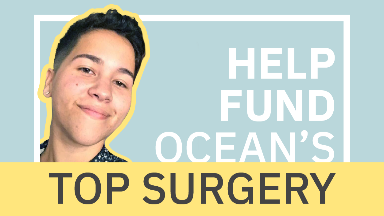 Fundraiser by Michelle Corkery : Ocean's Top Surgery Fundraiser
