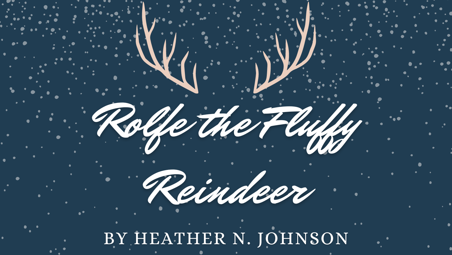 Fundraiser by Heather Johnson : “Rolfe the Fluffy Reindeer” by Heather ...