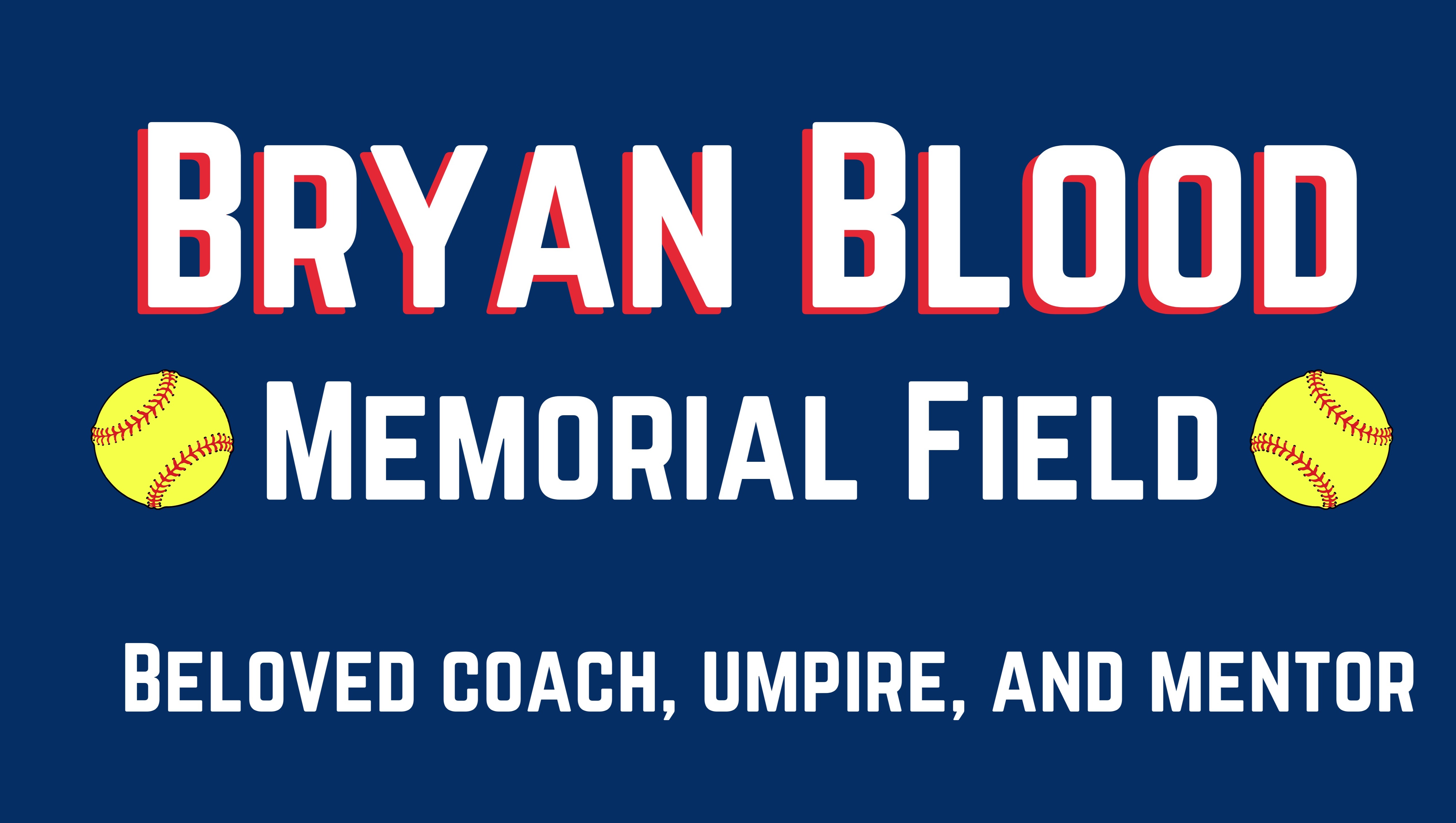 Fundraiser by Kimberly Lanman : Bryan Blood Memorial Field Sign
