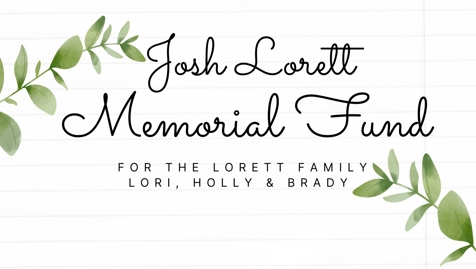 Fundraiser for Lori Lorett by Laurie McGinley : Josh Lorett Memorial Fund