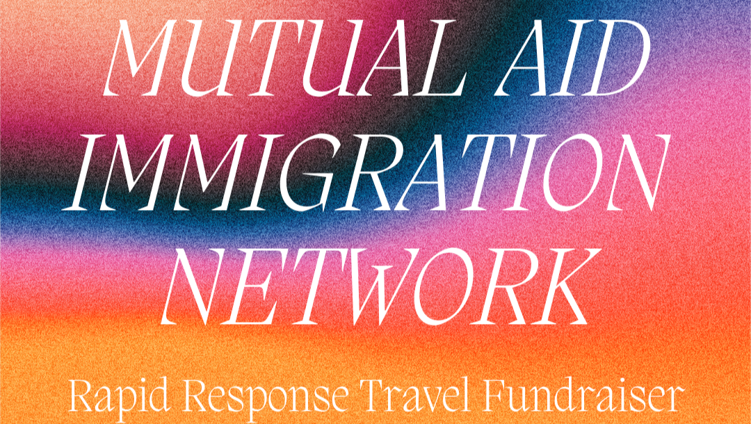 Fundraiser by Barnett Cohen : MUTUAL AID IMMIGRATION NETWORK: RAPID ...
