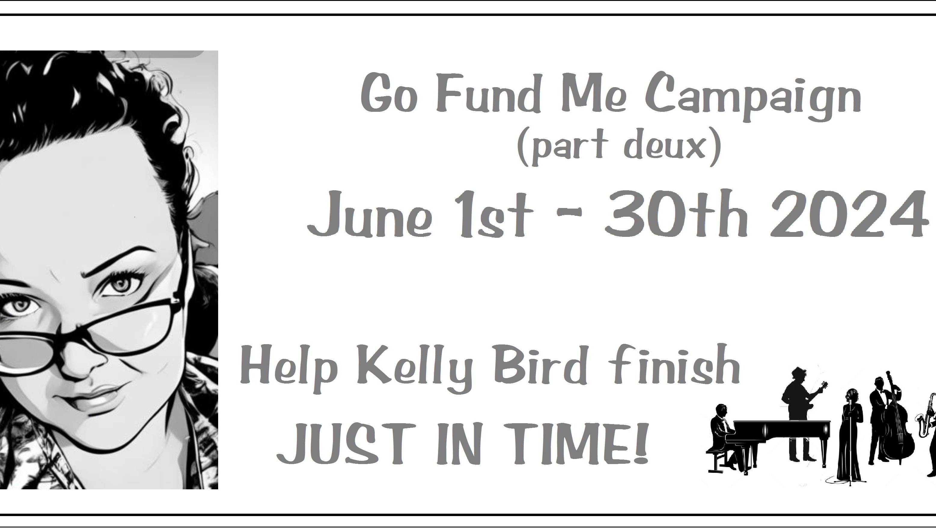 Fundraiser by Kelly Bird : Help Kelly finish “Just in Time!”