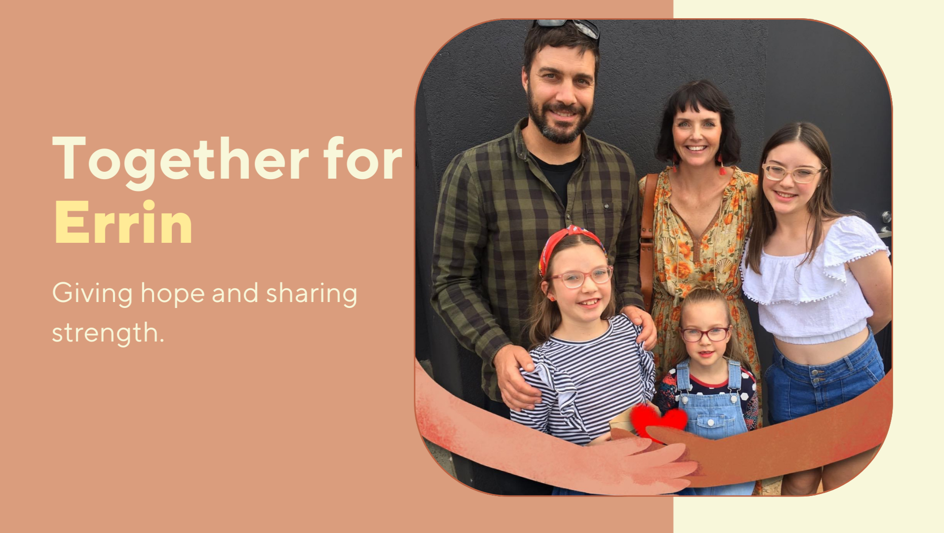 Fundraiser for Errin Hart by Heidi Kerr : Support for Errin and her family.