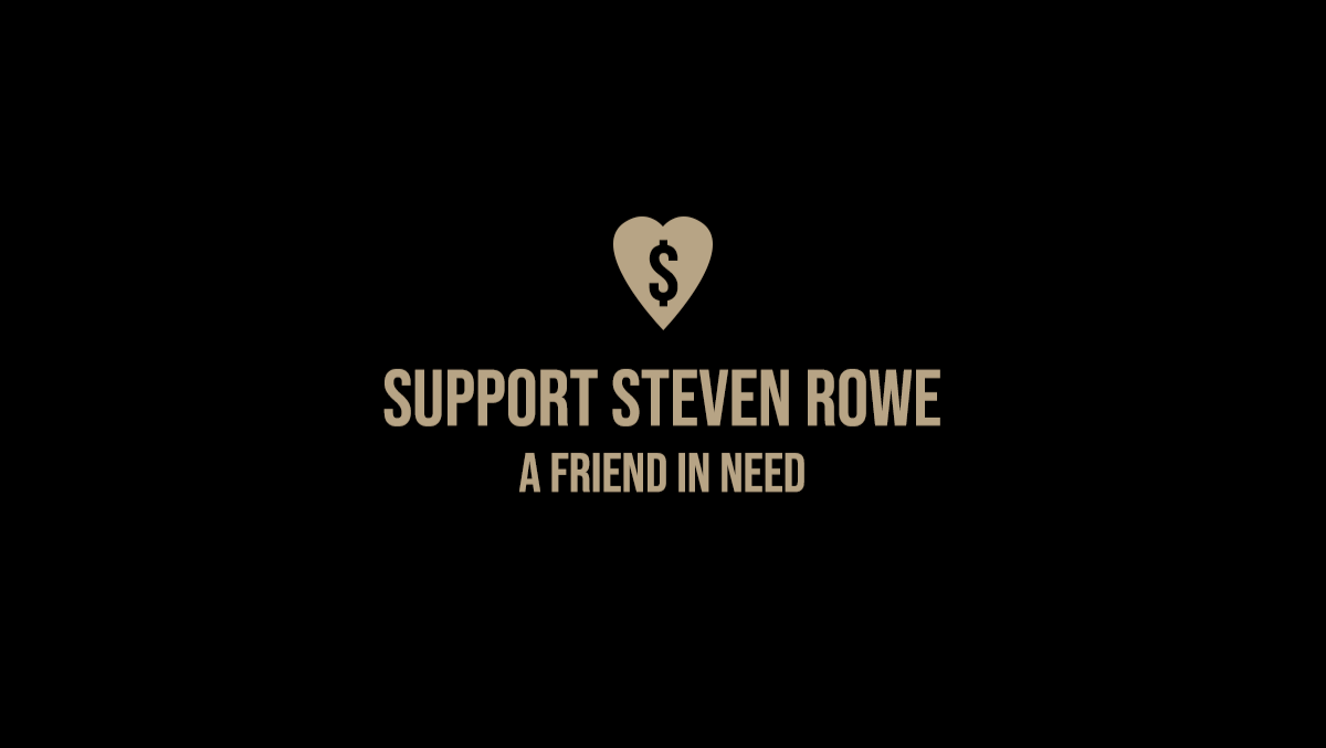 Fundraiser by Doli Stepniewski : Support Steven Rowe - A Friend in Need
