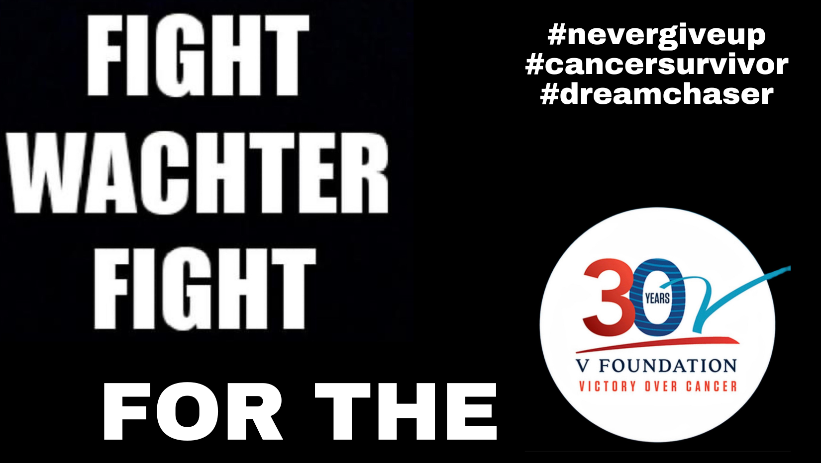 Fundraiser by Sean Wachter : FIGHT WACHTER FIGHT FOR THE V FOUNDATION