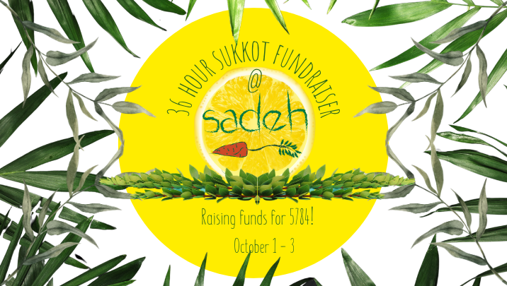 Fundraiser by Sadeh Farm : 36-Hour Sukkot Fundraiser