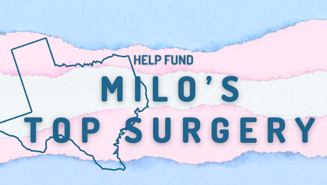 Fundraiser by Milo James F. : Milo’s Top Surgery