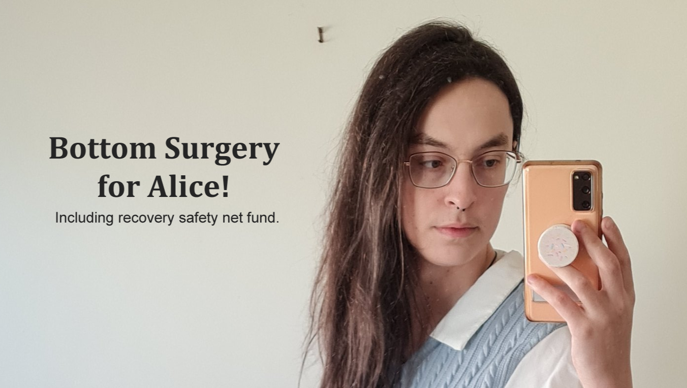 Fundraiser by Alice Denman : Bottom Surgery for Alice!