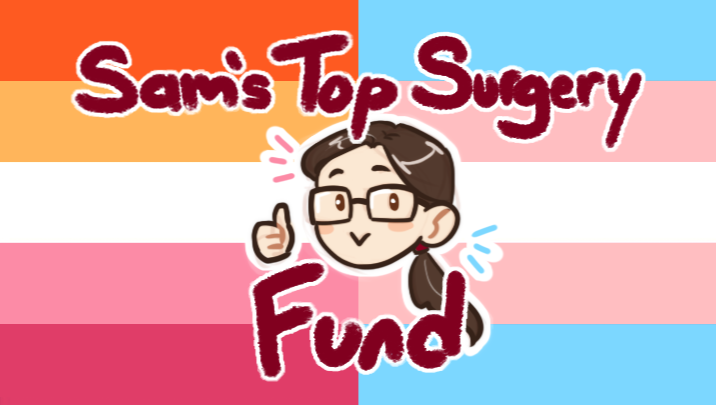Fundraiser by Sam Farren : Sam's Top Surgery Fund!