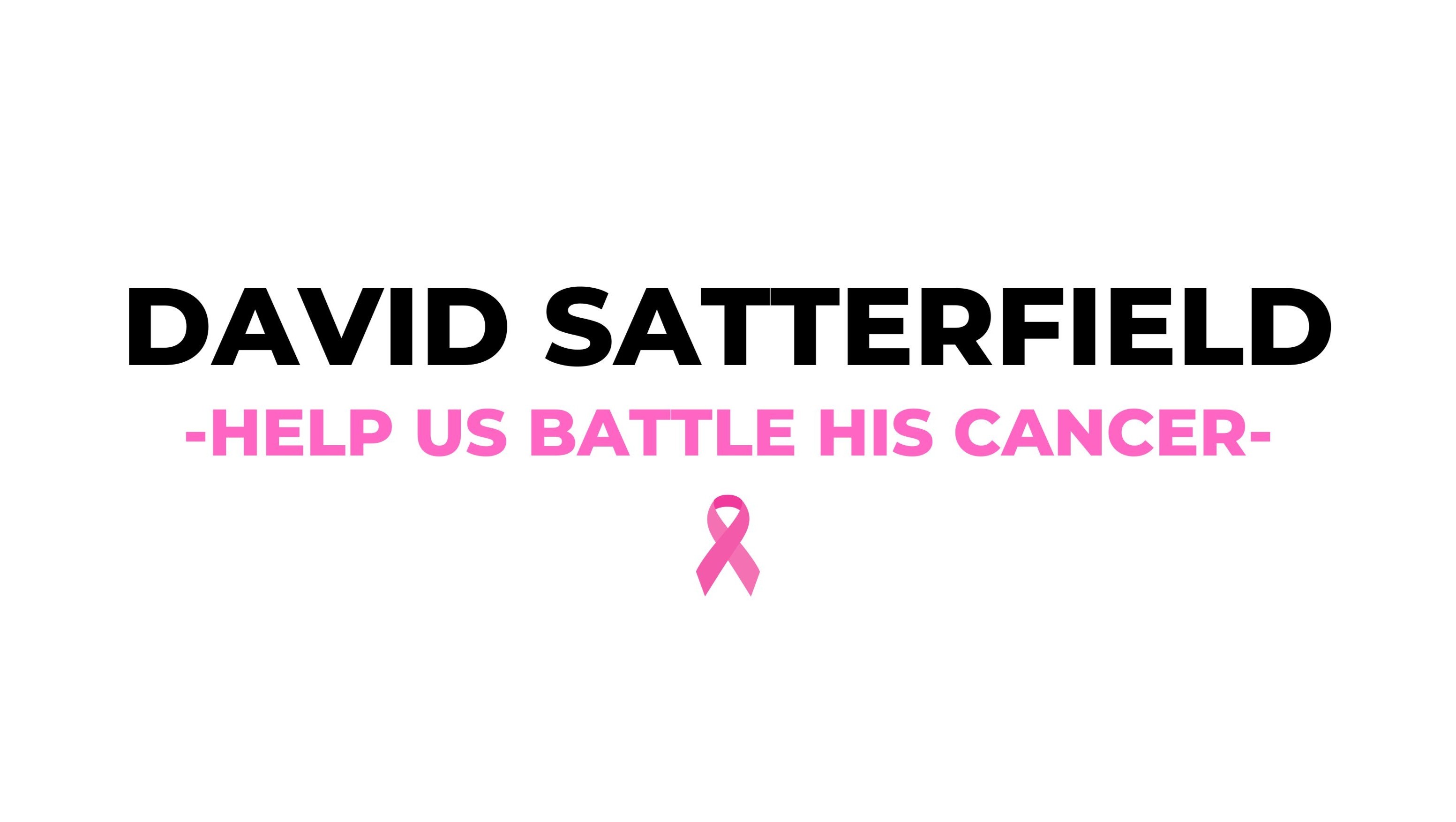 Fundraiser by Chase Satterfield : David Satterfield Against Cancer