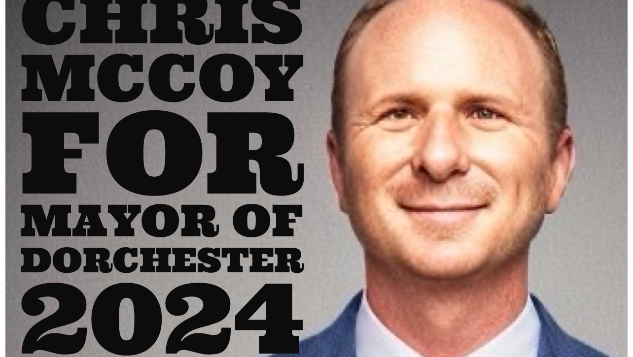 Fundraiser by Christopher McCoy : Chris McCoy for Mayor Of Dorchester