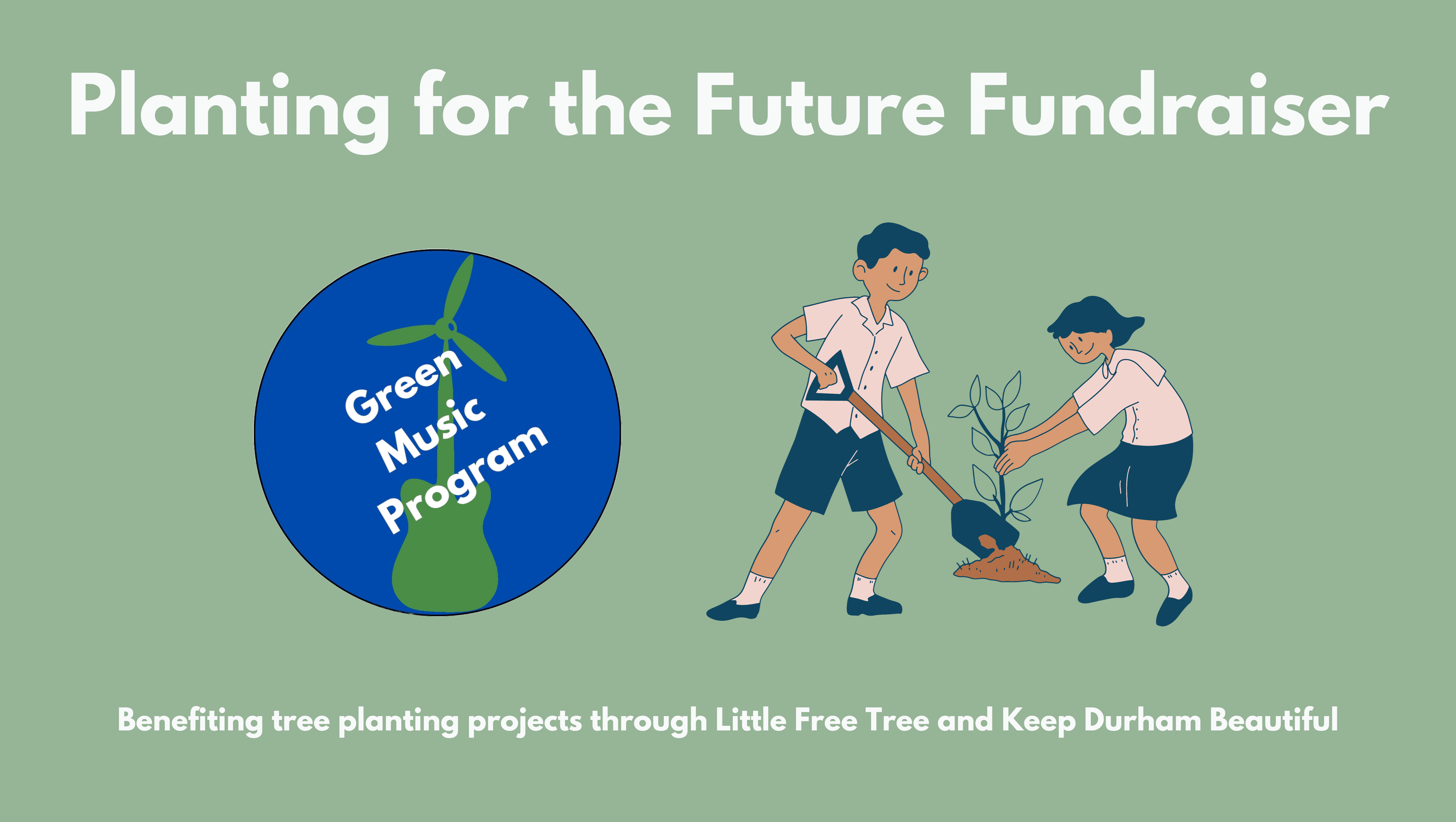 Fundraiser by Music and Planet Project : The Green Music Program Presents: Planting for the Future