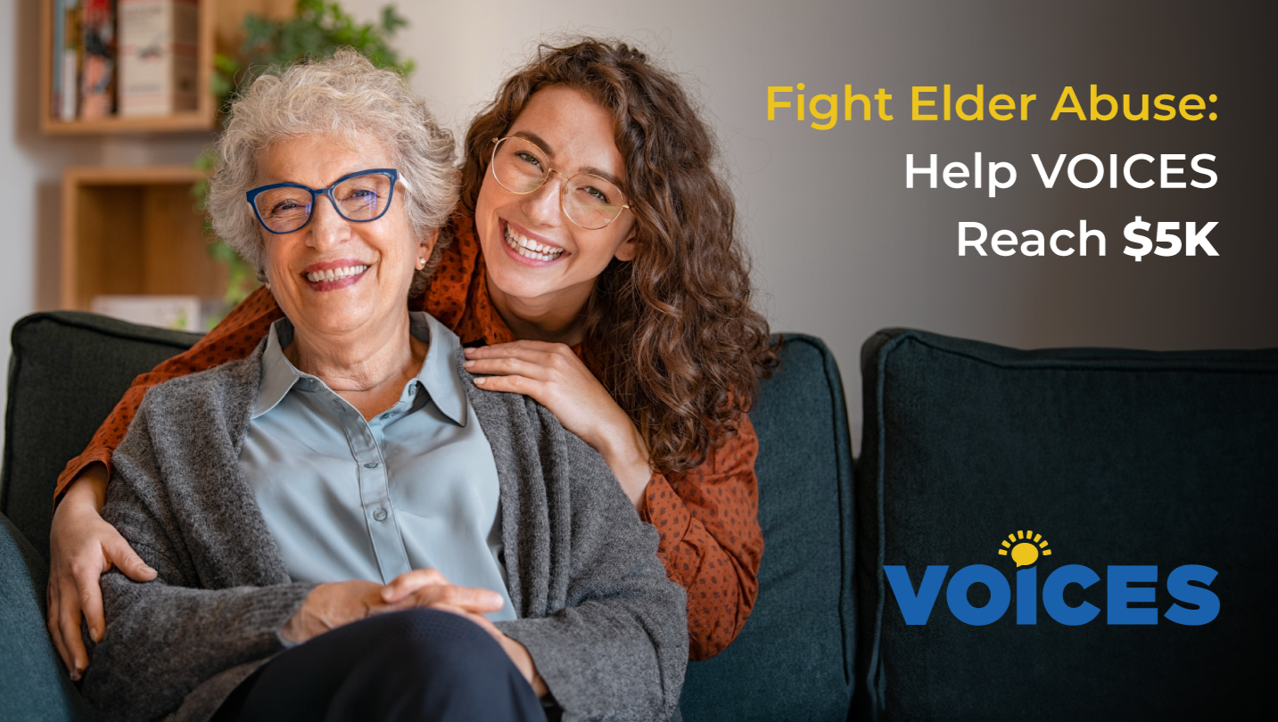 Fundraiser by VOICES, Inc : Fight Elder Abuse: Help VOICES Reach $5K