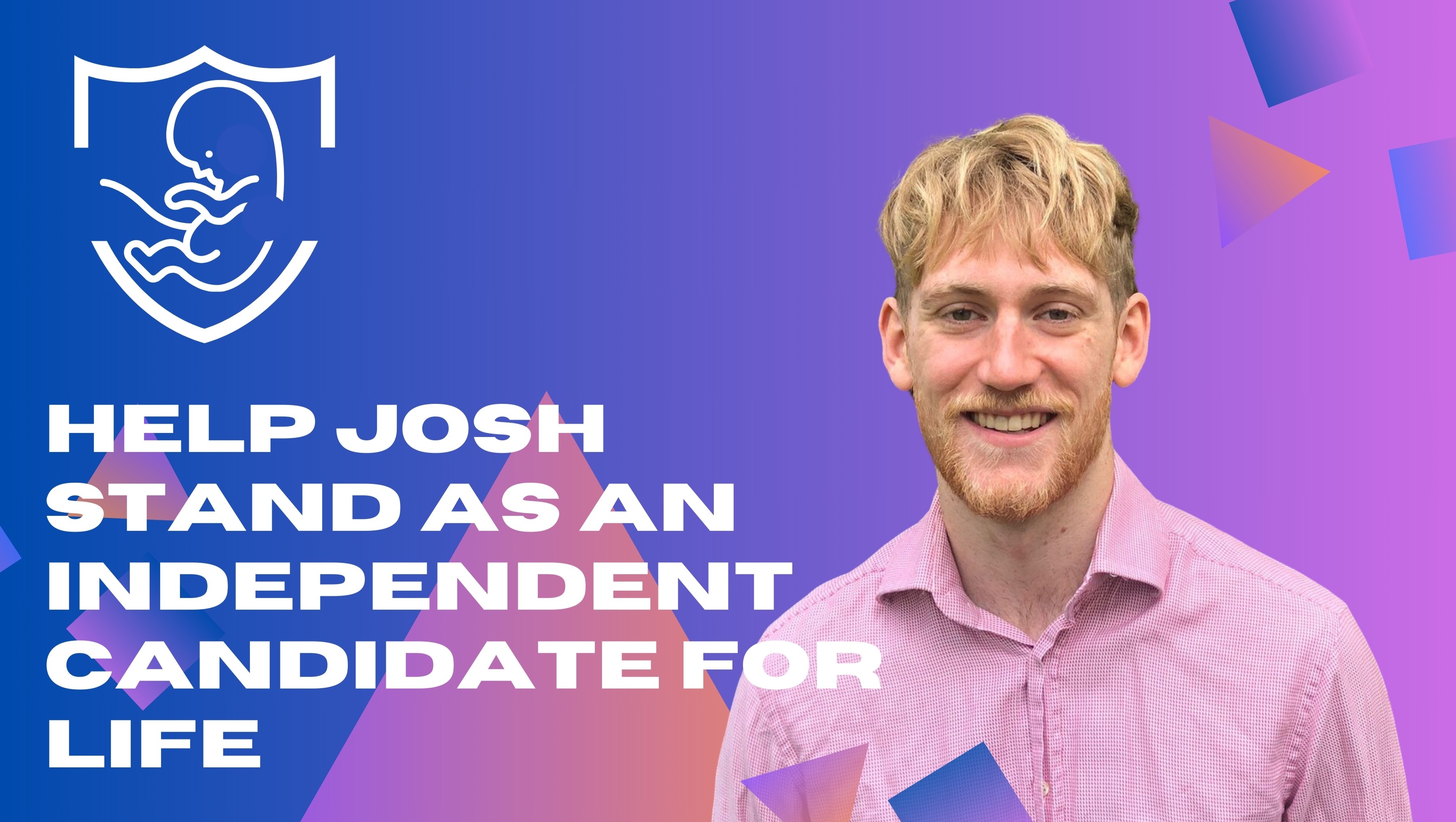Fundraiser by Vote Life : Help Josh Morland Stand for Life