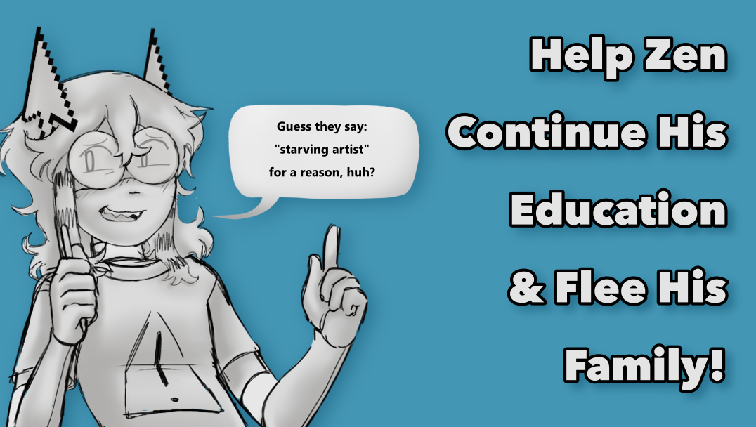 Fundraiser by Zen Post : Help Zen Continue His Education & Flee His Family