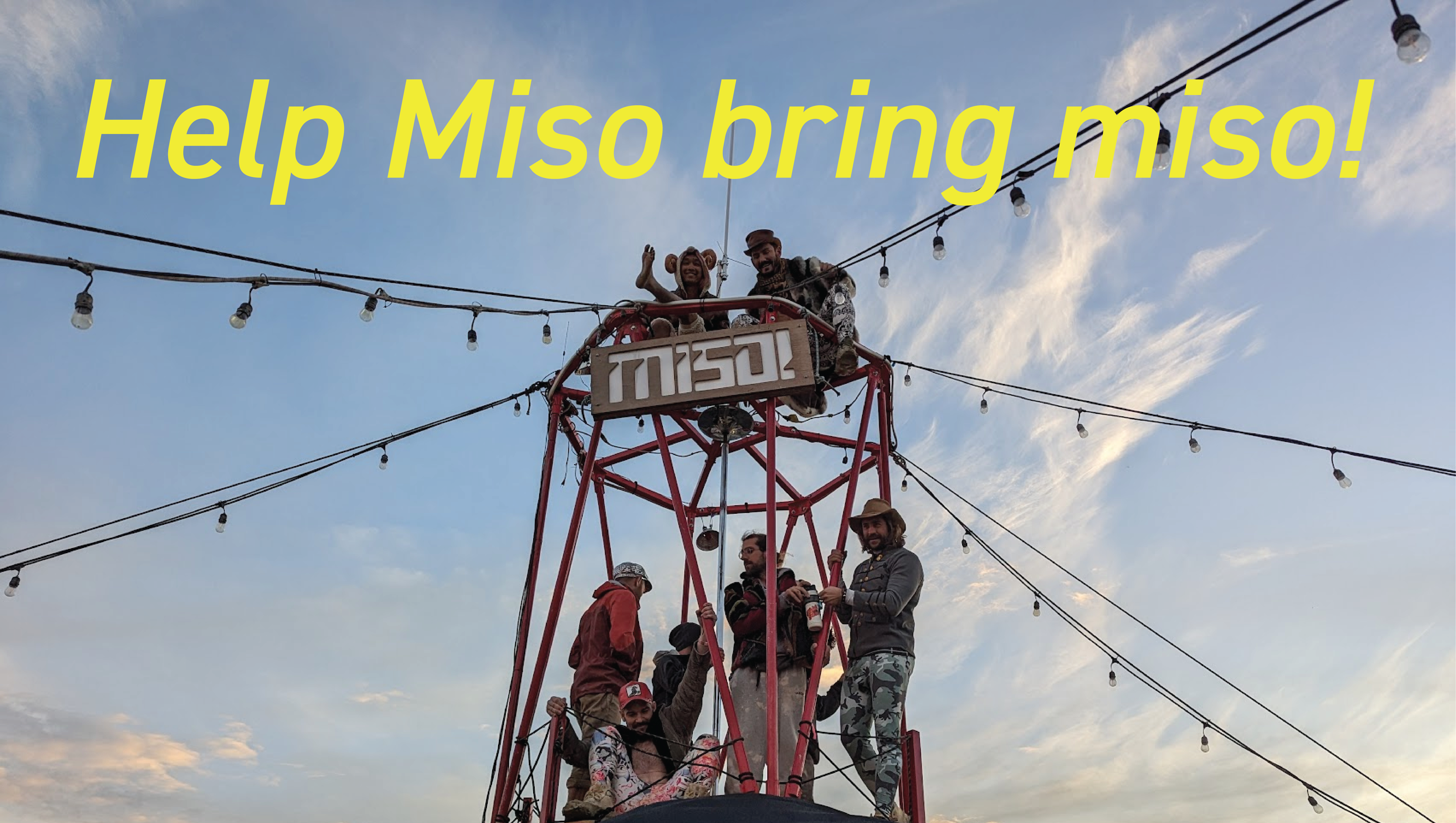 Fundraiser by Richard Rothbart : Support Miso's Burning Man Send Off!