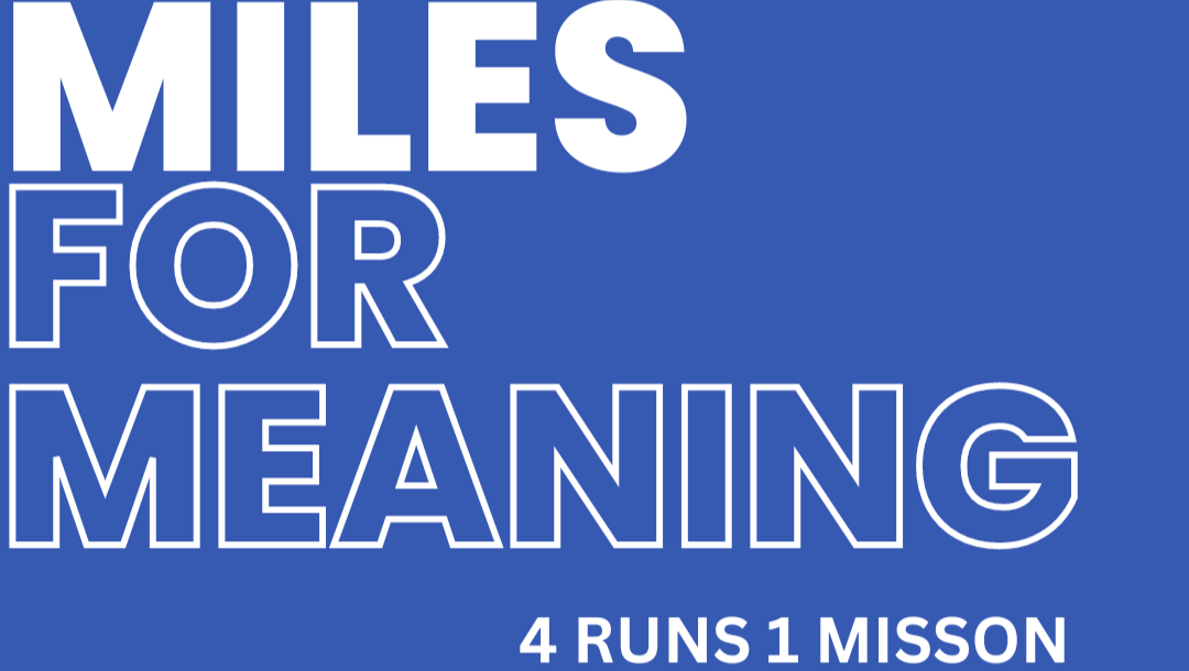 Fundraiser by Joseph leick : Miles For Meaning - 4 Runs 1 Mission