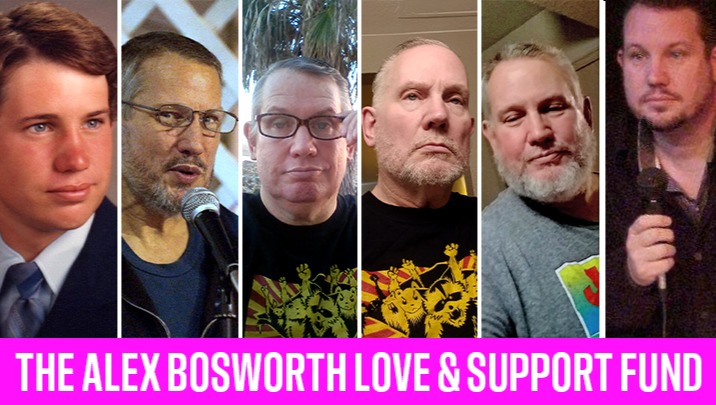 Fundraiser by RONALD LOGAN : THE ALEX BOSWORTH LOVE & SUPPORT FUND