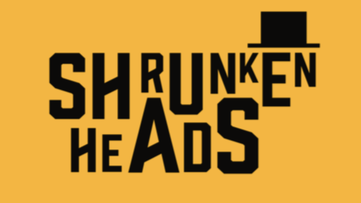 Fundraiser by Shrunken Heads Production Company : Help Shrunken Heads ...