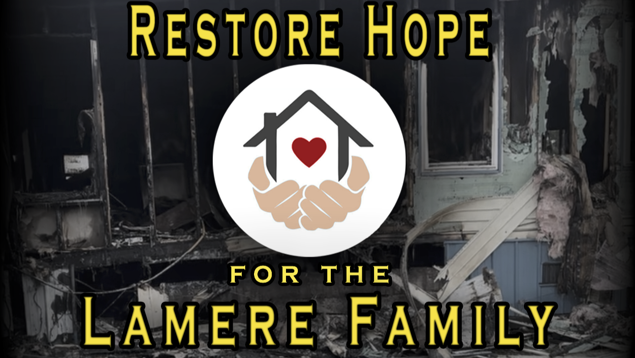Fundraiser for Mike Lamere by Chris L : Restore Hope for the Lamere Family