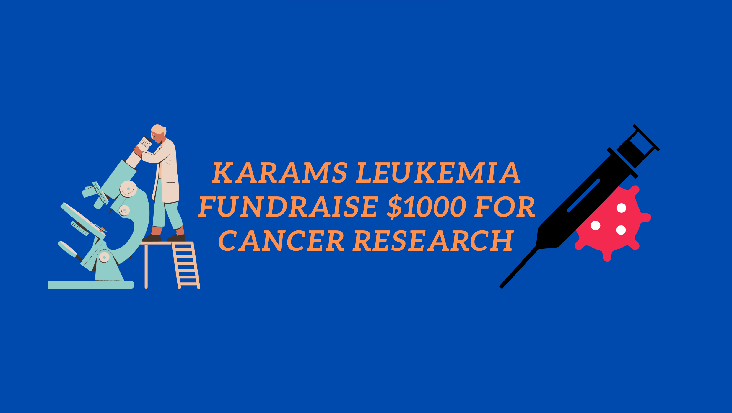 Fundraiser by Karam H : Karam H.'s Cancer Research Fund