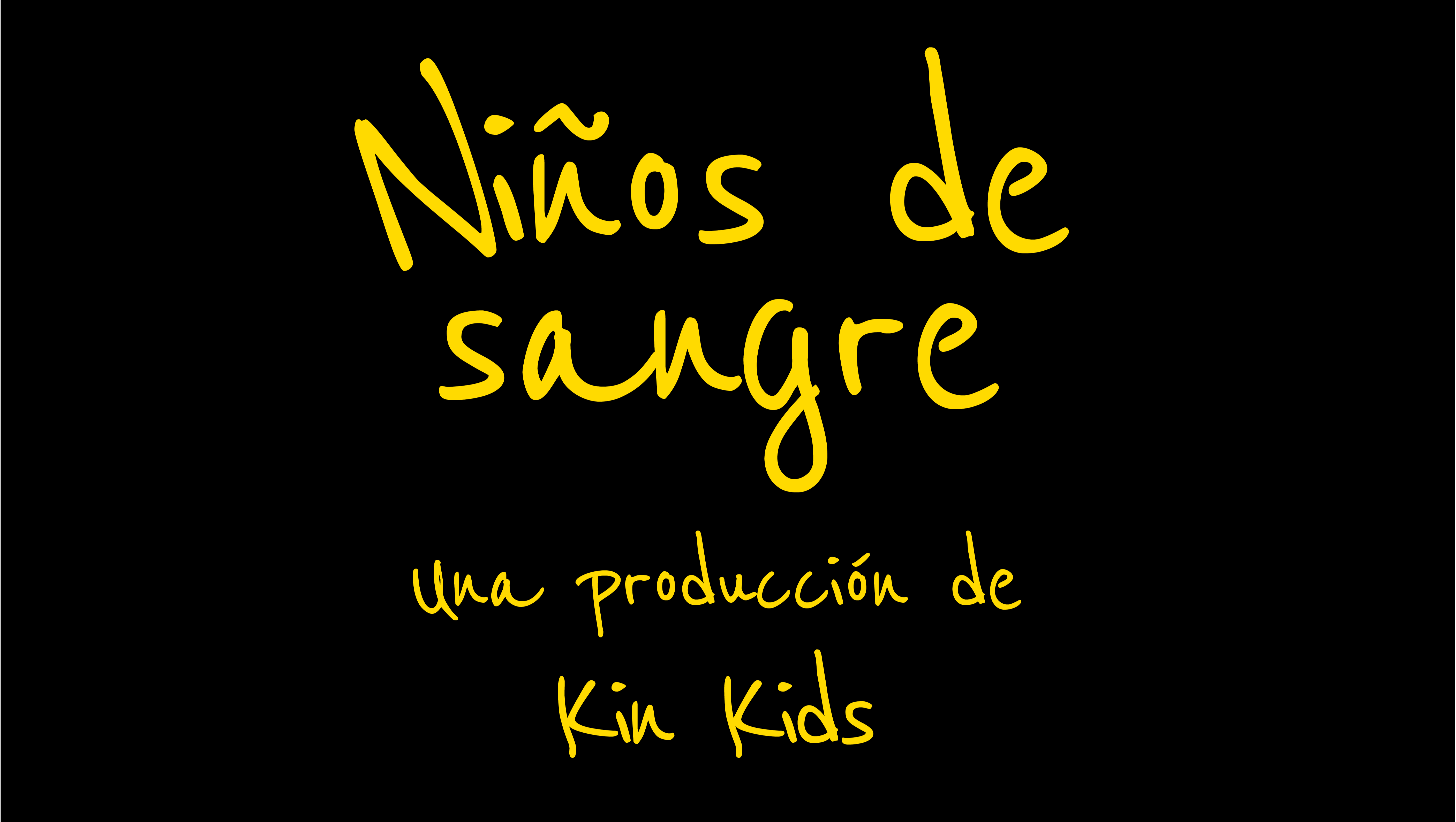 Fundraiser by Kin Kids : Niños de sangre (cortometraje)