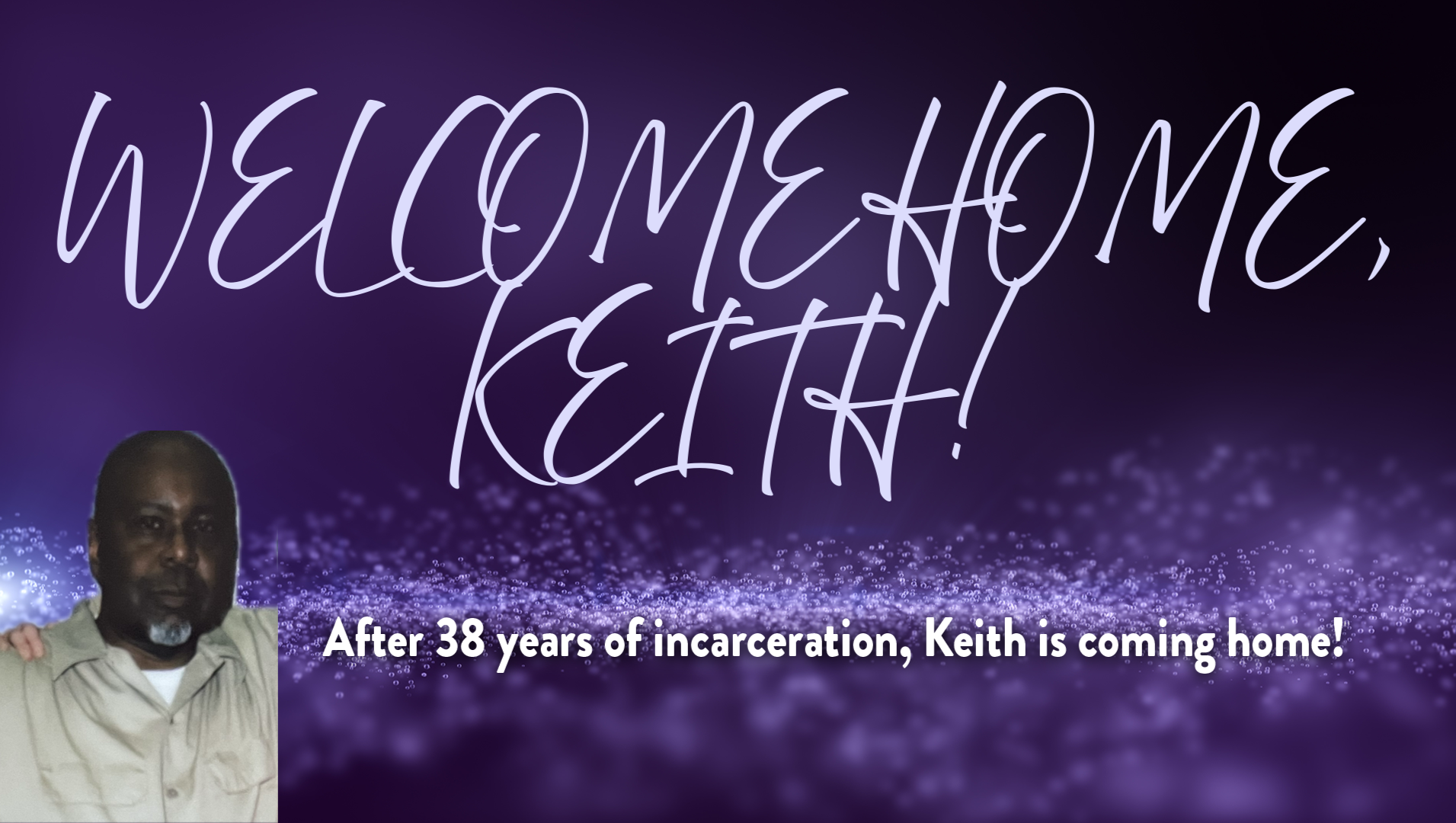 Fundraiser by Julia Ha : Welcome Keith Home after 38 Years!