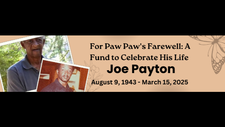 Fundraiser by Carlett Martin : Honoring Joe Payton: Support for Funeral ...