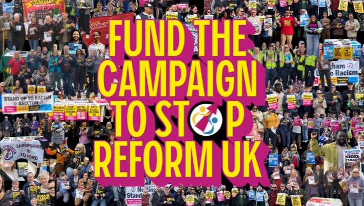 Fundraiser by Stand Up To Racism : Fund the campaign to stop Reform UK