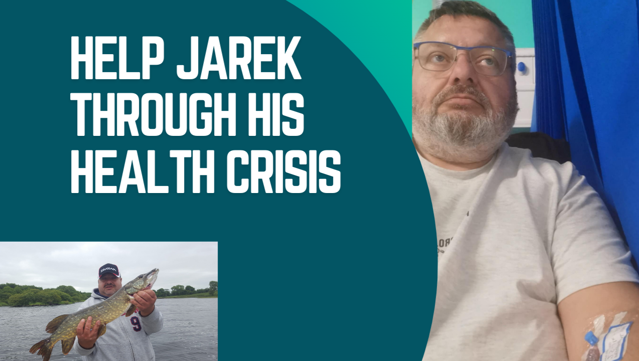 Fundraiser for Jaroslaw Rojkowicz by Hilaria Kisiel : Help Jarek Through His Health Crisis