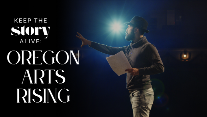 Fundraiser by Cassie Greer : Keep the Story Alive: Oregon Arts Rising