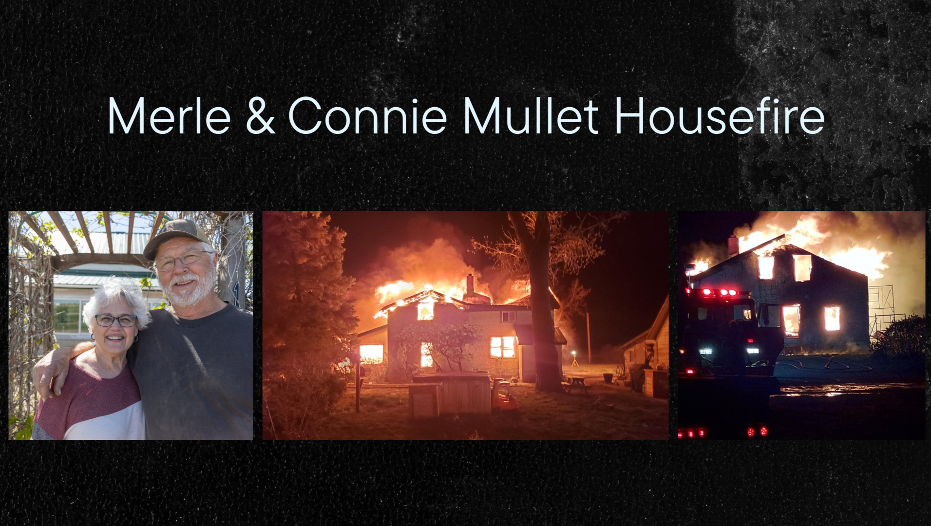 Fundraiser by Marshall Mullet : Help Merle & Connie Rebuild After Fire