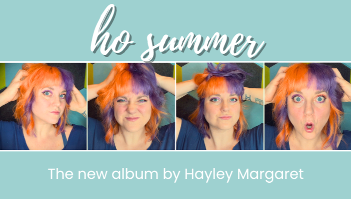 Fundraiser by Hayley Mason : ho summer (a Hayley Margaret album)
