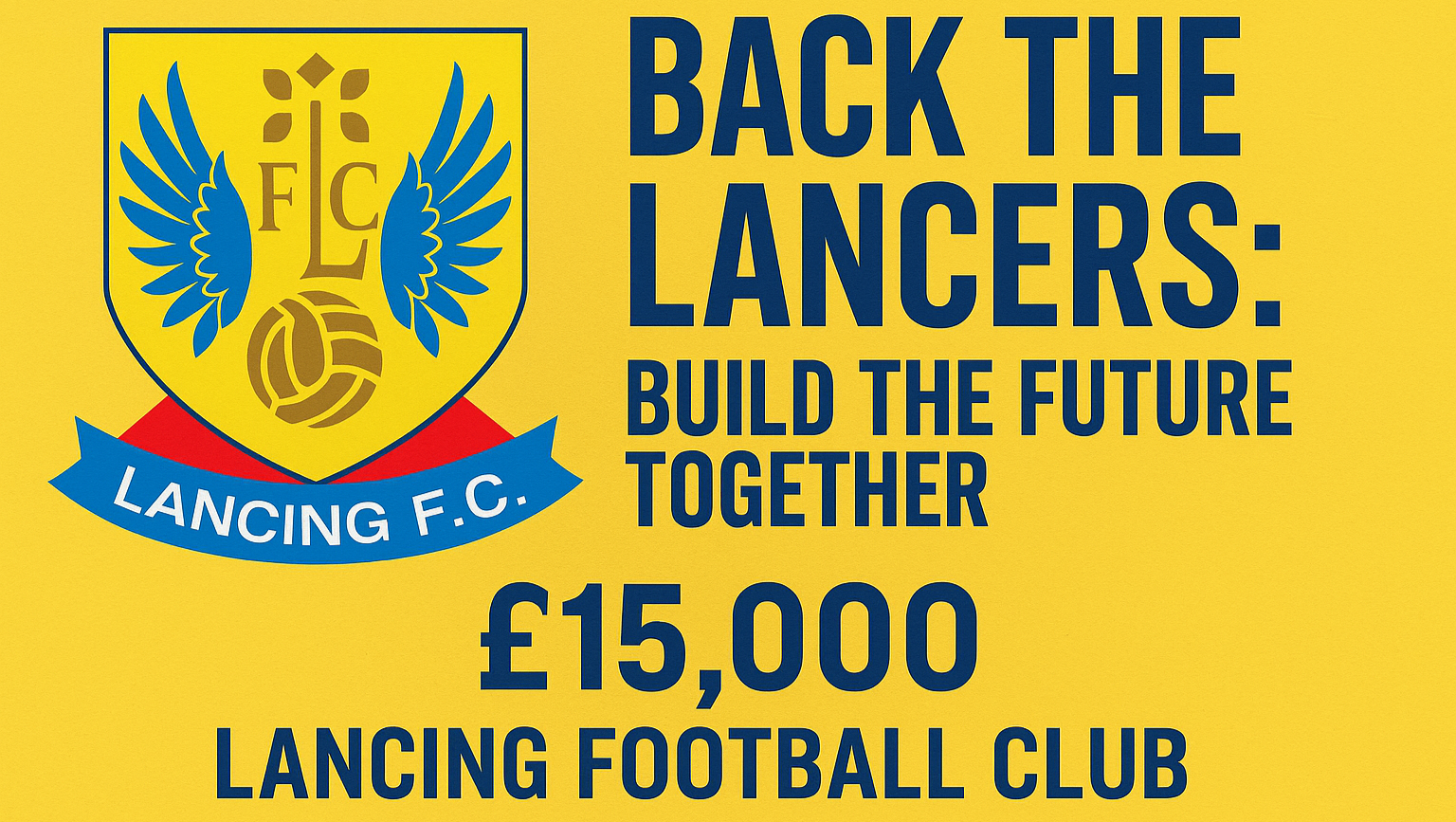 Fundraiser by Lancing FC : Back the Lancers: Build the Future Together