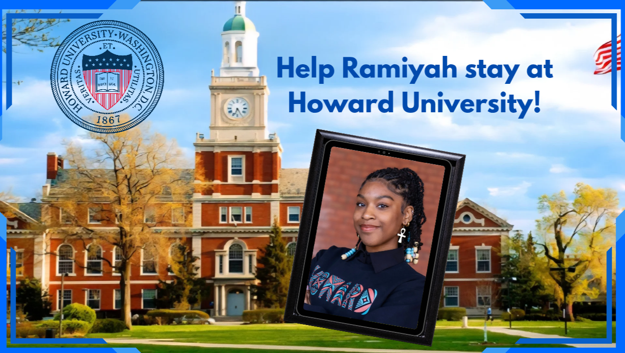 Fundraiser by Ramiyah Davis : Help Ramiyah Stay at Howard University