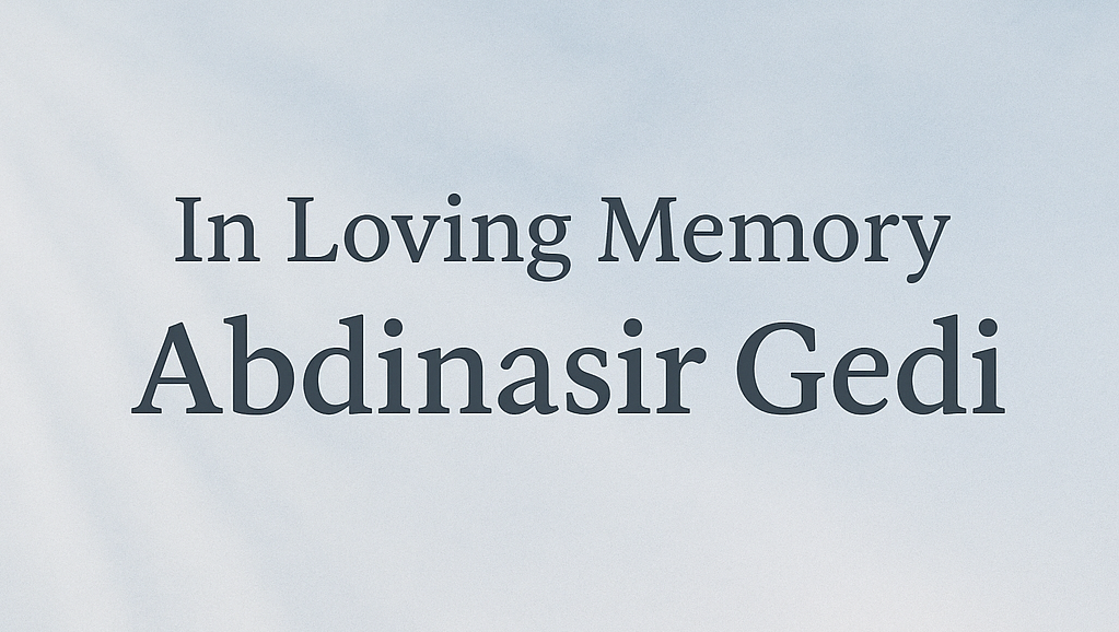 Fundraiser for Maow Dagane by Abdullahi Dubed : Honoring Abdinasir Gedi ...